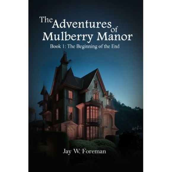 Jay W. Foreman | Other | The Adventures Of Mulberry Manor Book The ...